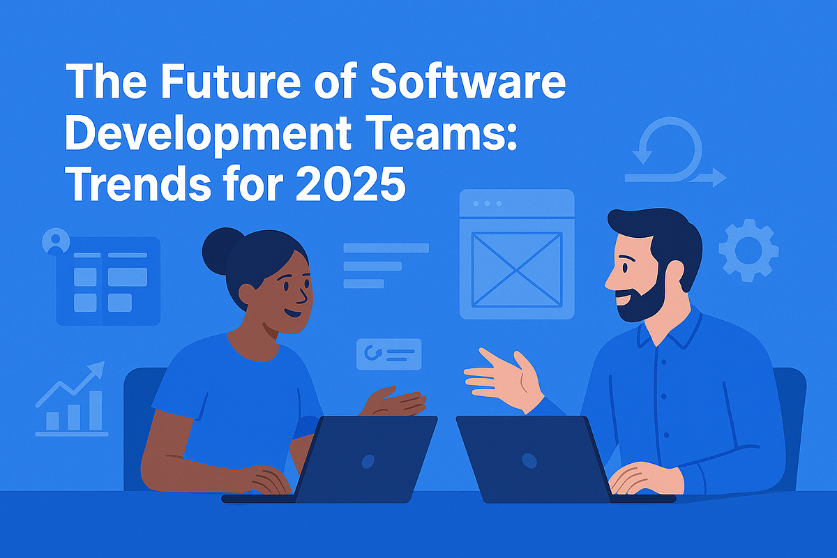 The Future of Software Development Teams — Trends for 2025 | by ...