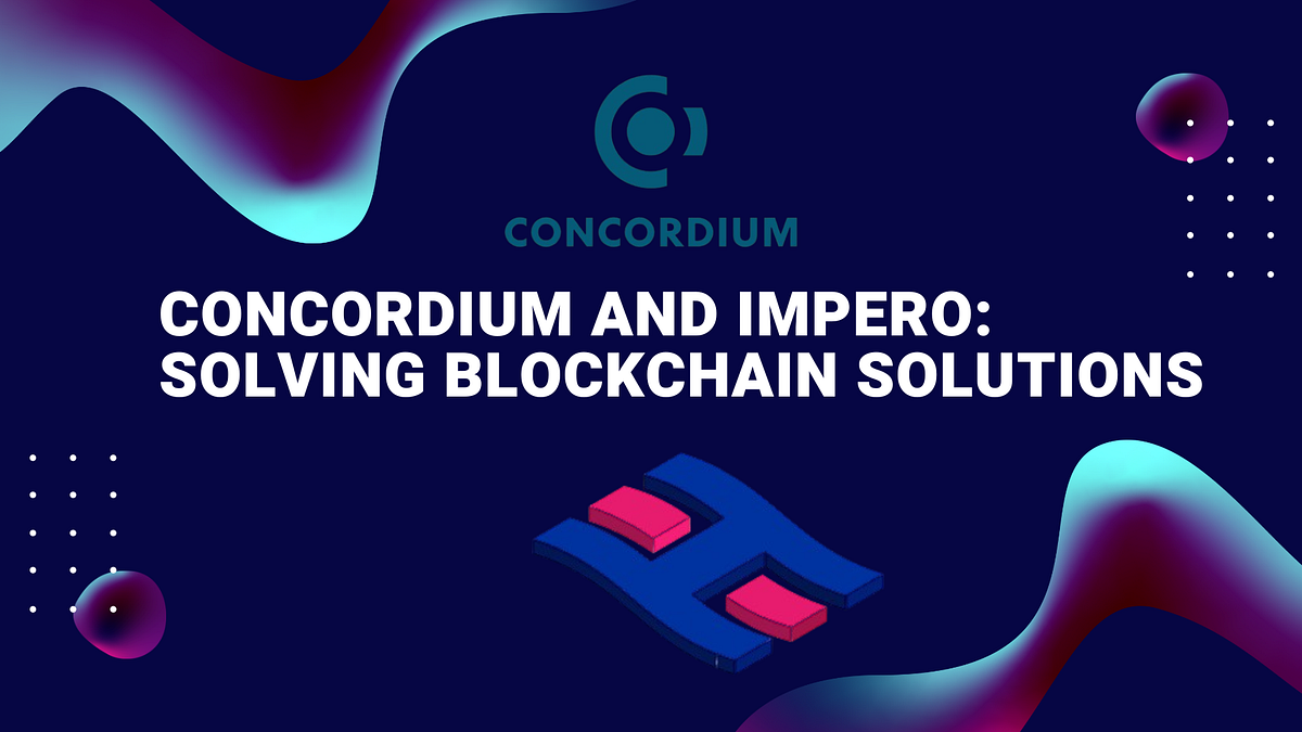 Concordium and Impero: Solving Blockchain Solutions | by Radamel11 ...