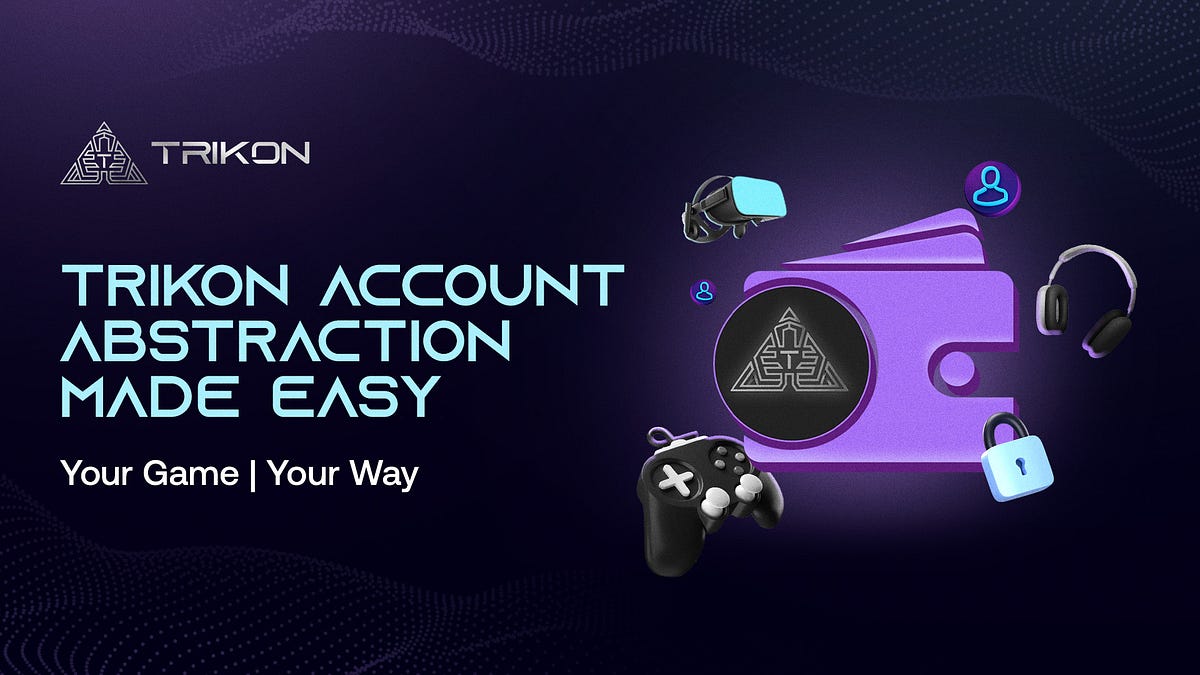 Trikon Account Abstraction Made Easy: Your Game, Your Way | by Trikon ...
