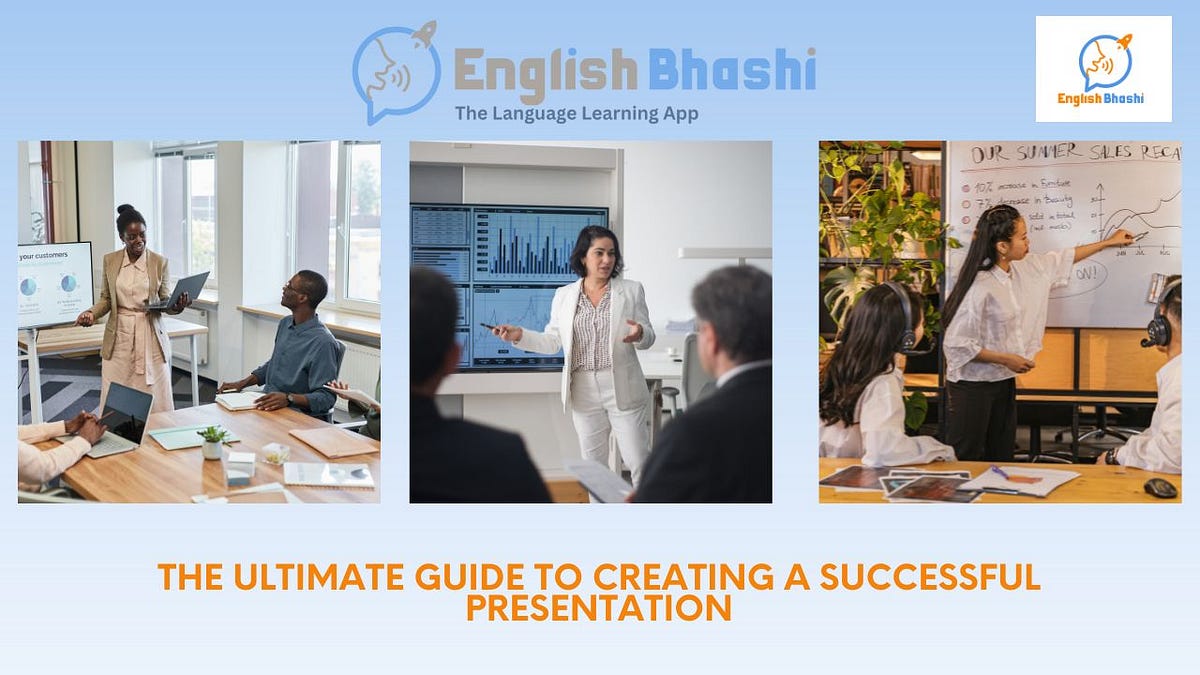 The Ultimate Guide to Creating a Successful Presentation | by Raj ...