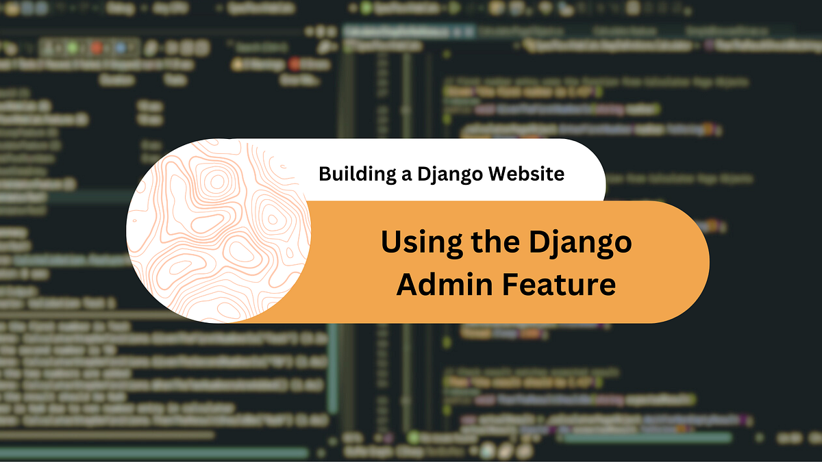 Utilising Django built in Admin features | by JP McWhinnie | Aug, 2023 ...
