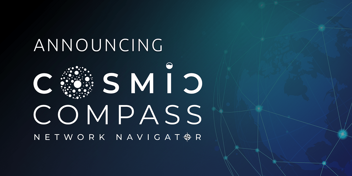 Launching Cosmic Compass — Cosmos Network Navigator for developers ...
