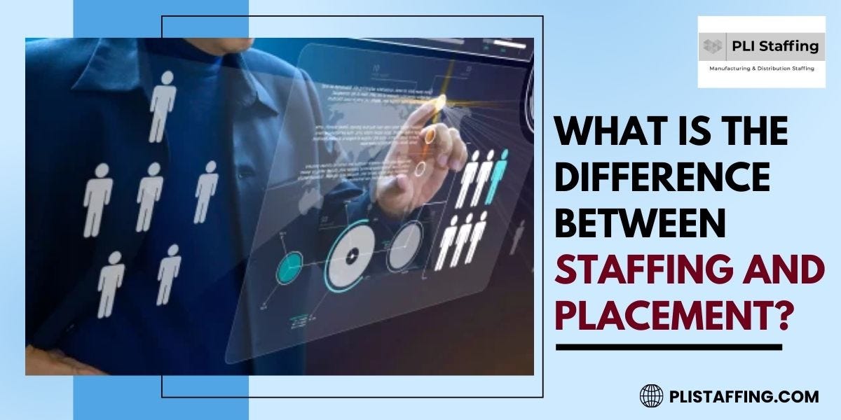 What is The Difference Between Staffing and Placement? | by PLI ...
