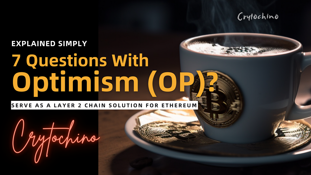 What’s Optimism (OP)?. What is Optimism (OP)? 7 Must-Know… | by Crytochino | Aug, 2023 | Medium
