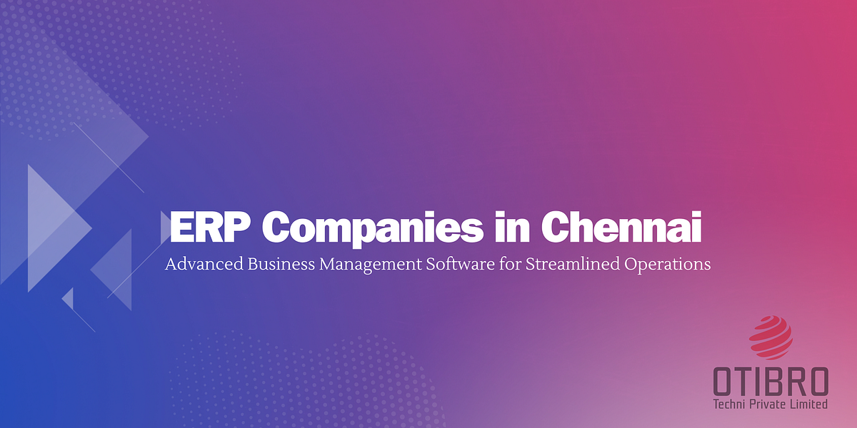 ERP Companies in Chennai - Otibro Techni Private Limited - Medium