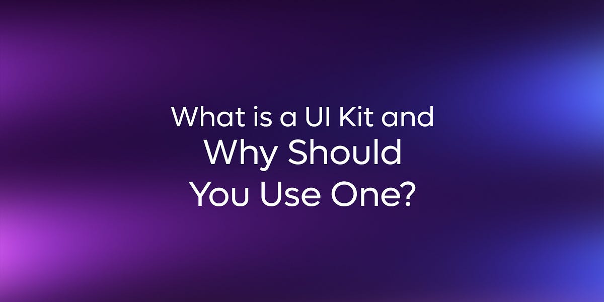 What is a UI Kit and Why Should You Use One? | by krcatakan | Medium