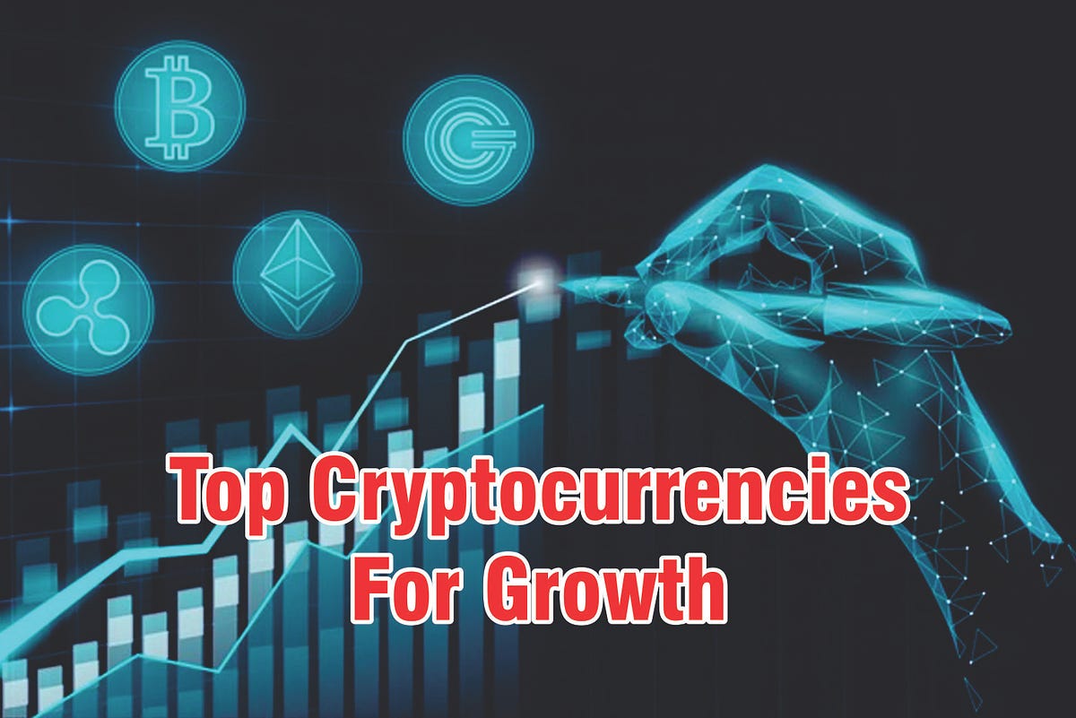 Top Cryptocurrencies for Growth: Promising Investments in the Digital ...