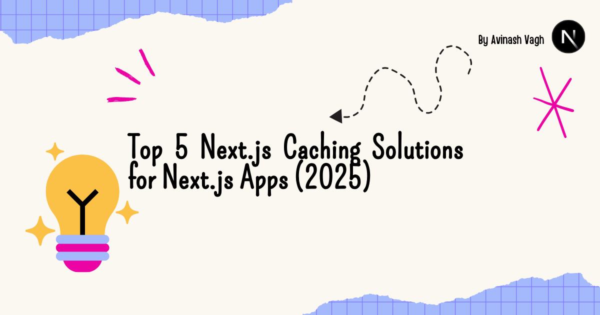 Top 5 Next.js Caching Solutions for Next.js Apps (2025) | by Avinash ... Top 5 Next.js Caching Solutions for Next.js Apps (2025) | by Avinash ...