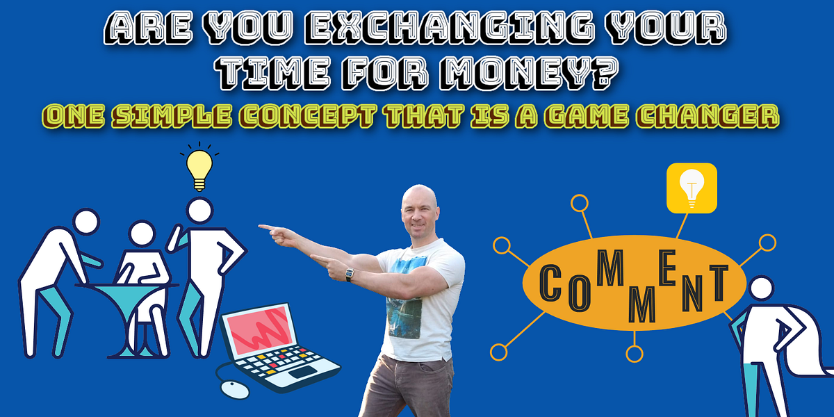 Are You Exchanging All Your Time For Money? | by Dean James | Medium
