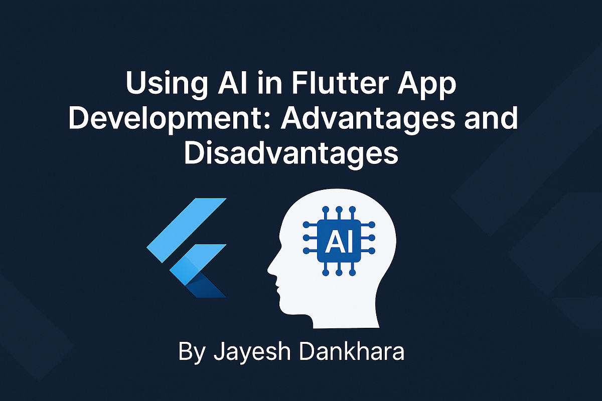 Using AI in Flutter App Development: Advantages and Disadvantages | by Jayesh Dankhara | Jul ...