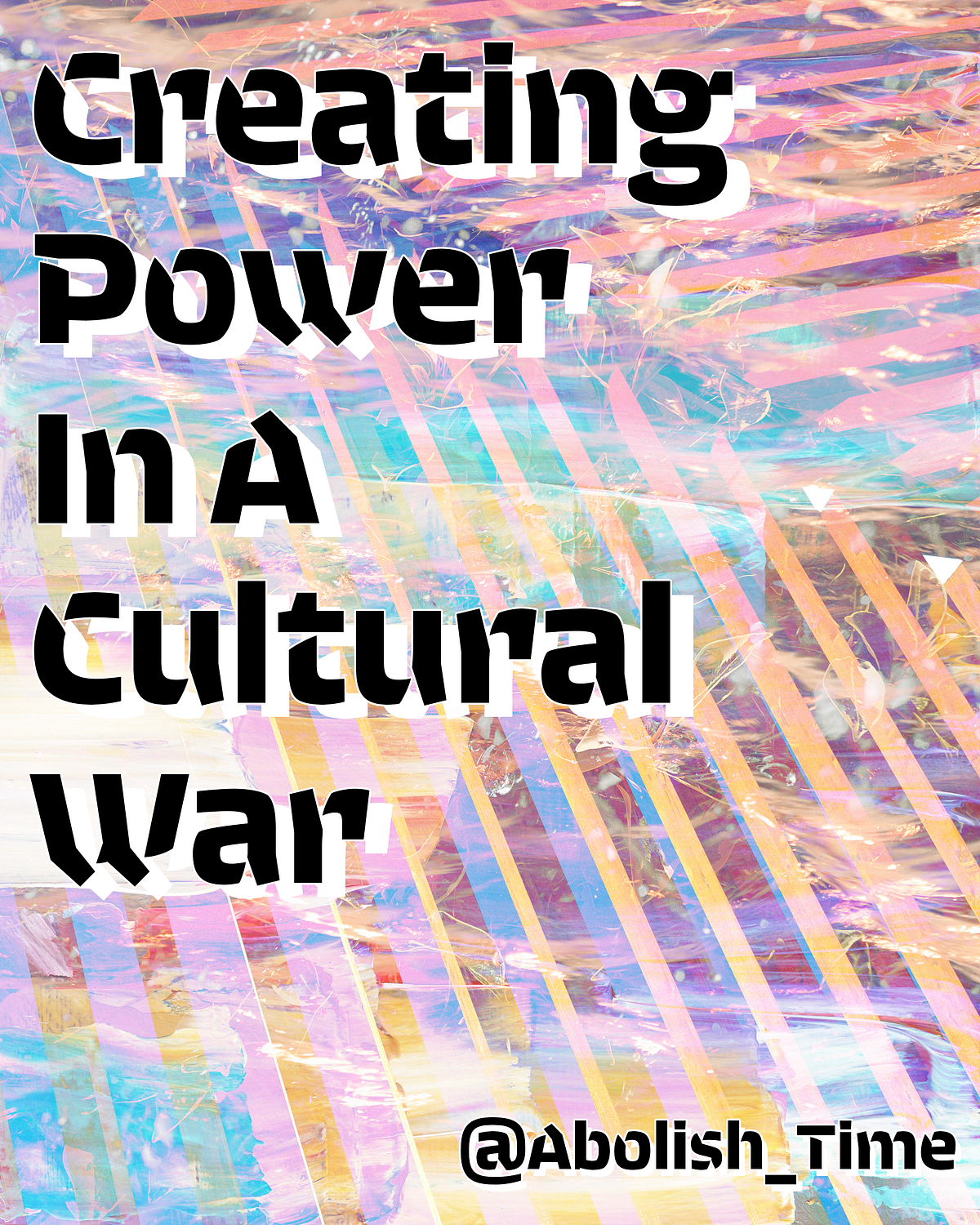 Creating Power In A Cultural War. Here is the afterward to my new zine ...