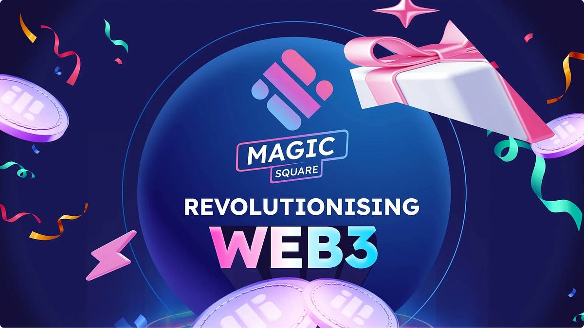 Magic Square— AppStore and Play Market in the Web3! How to take a ...