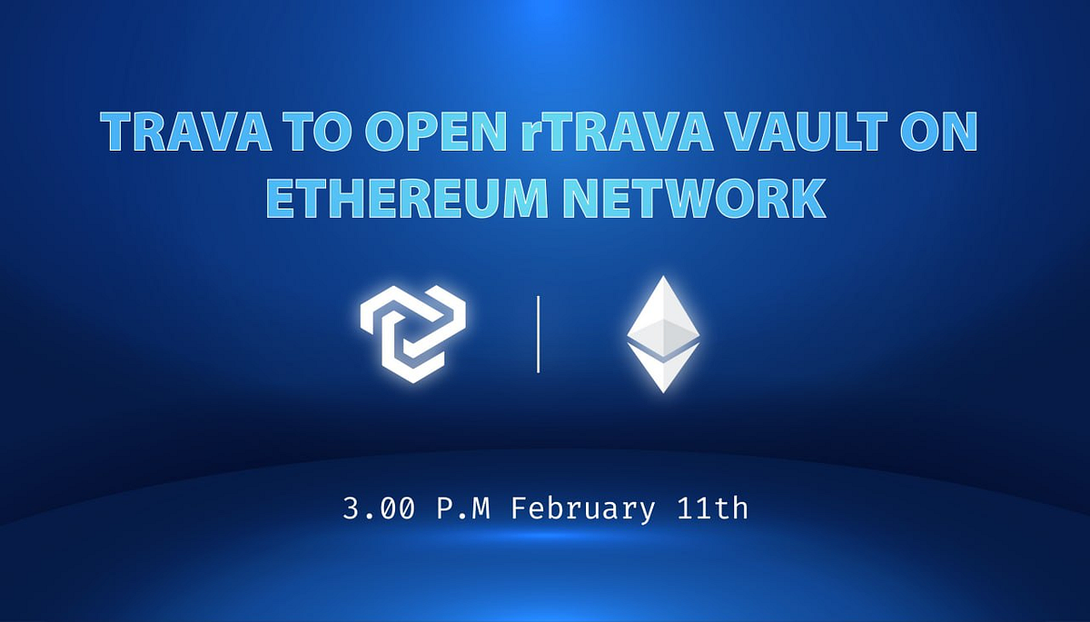 Trava To Open rTRAVA Vault On Ethereum Network | by Trava.Finance ...
