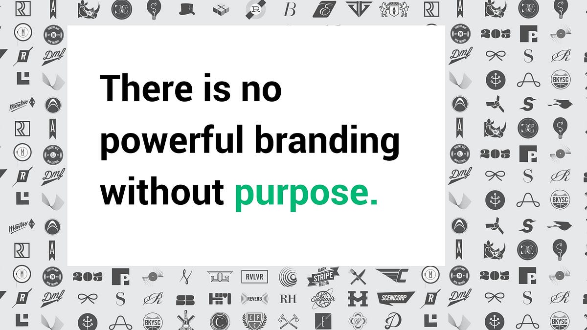 There is no powerful branding without purpose | by Remy Aldasoro | Medium