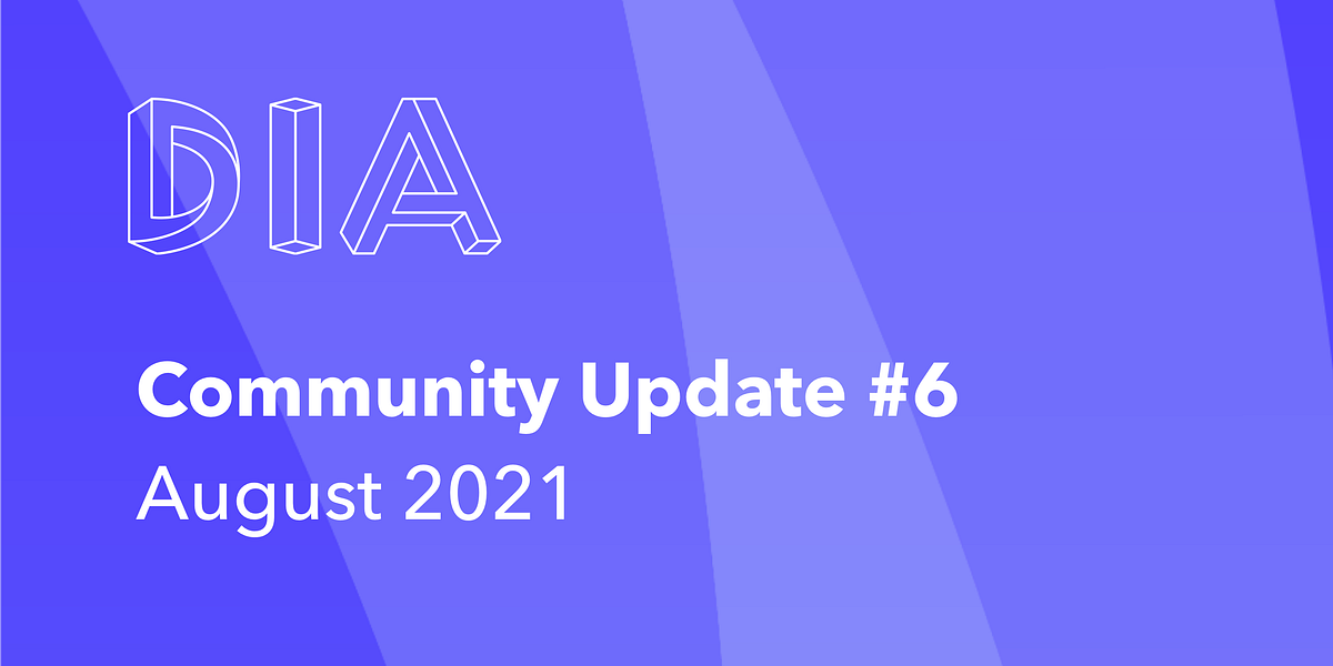 Community Update: August 2021. Here are DIA’s updates and developments ...