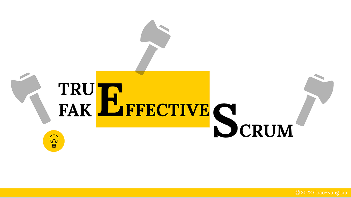 True Scrum? Fake Scrum? Effective Scrum! | by Juggernaut Liu | Jugg ...