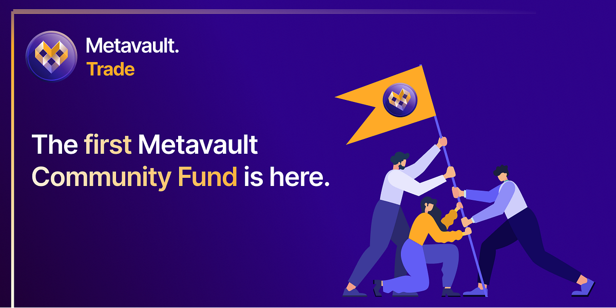 The First Metavault Community Fund is here. | by Metavault | Medium