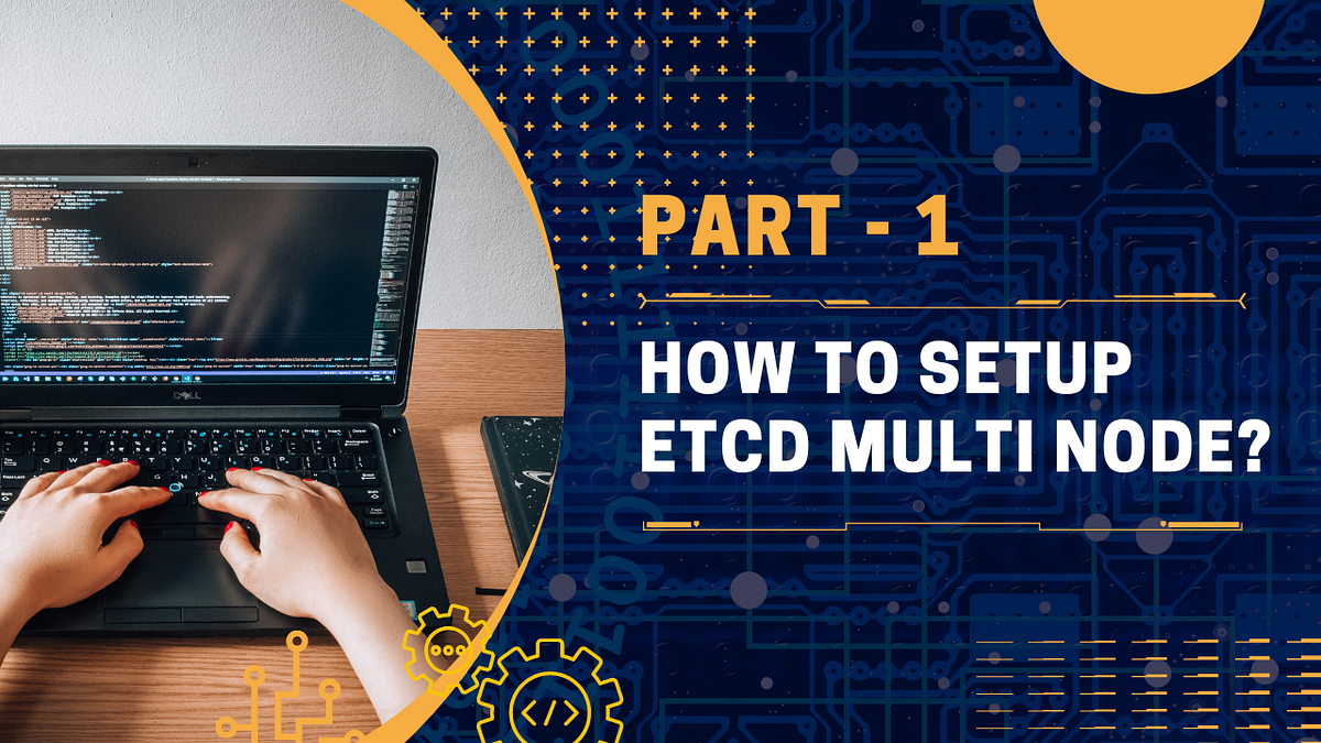 How to Install and Configure etcd on Linux | by Buildbot Technologies Private Limited | Medium
