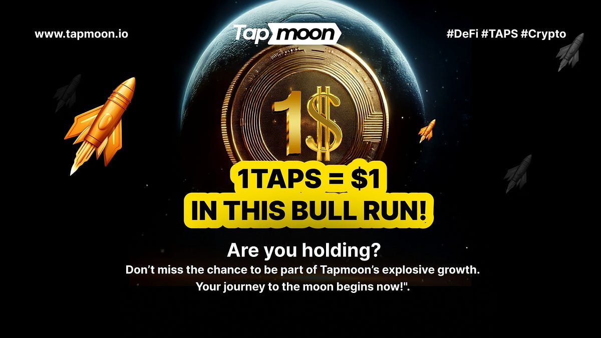 Tapmoon: TAPS to $1 in this bull run! - Tapmoon - Medium