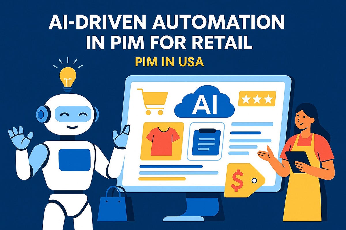 What role does AI-driven automation play in PIM for retailers? | by ...