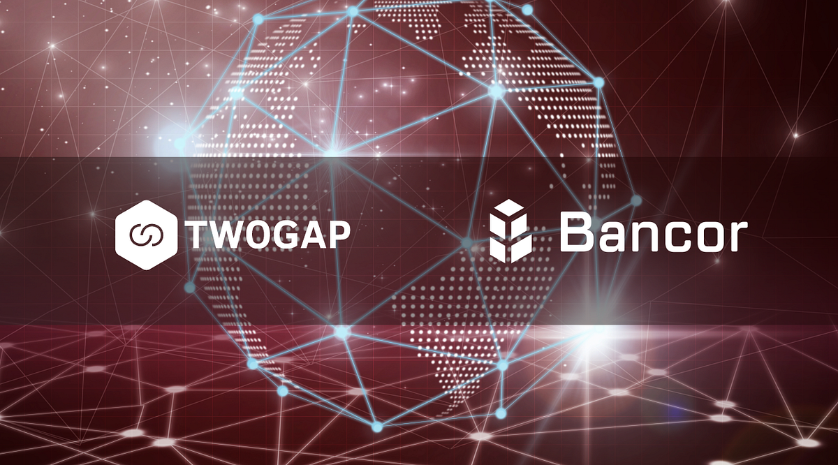 TWOGAP WORK WITH BANCOR NETWORK. Here is the article ‘What is the ...