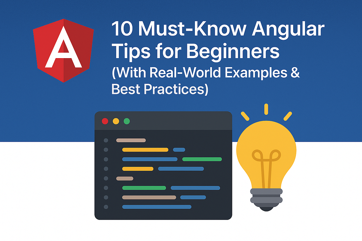 10 Must-Know Angular Tips for Beginners (With Real-World Examples ...