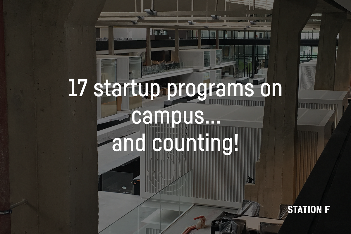 STATION F: now featuring 17 startup programs on-site with more to come ...