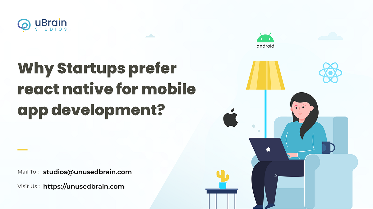 Why Startups prefer to react native for mobile app development | by riddhi agravat | Ubrain ...