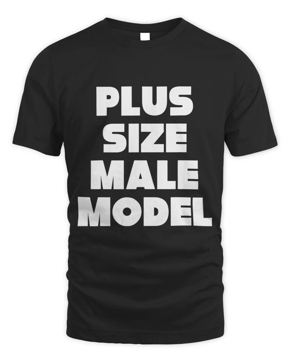 Plus Size Male Model Funny Fat Guy or Dad Bod — Unisex Standard T-Shirt ...