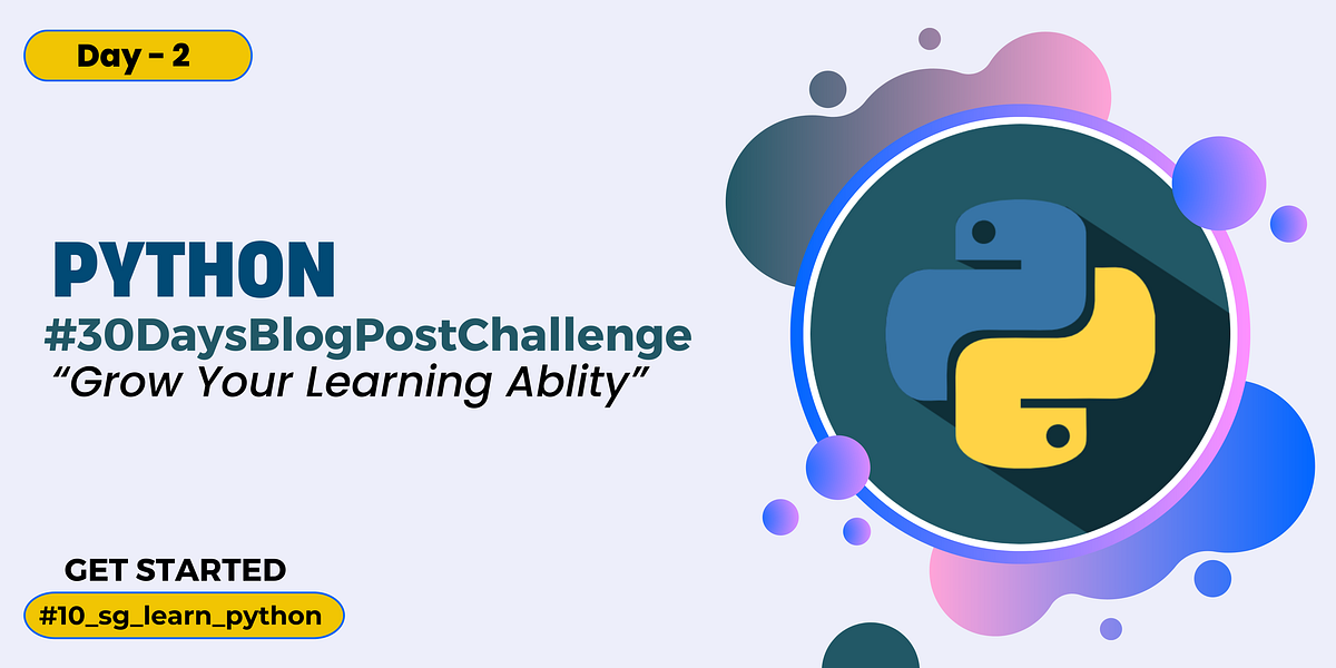 Day 2: Python Installation and Execution Methods #30DaysBlogPostChallenge | by abhimanyu sharma ...