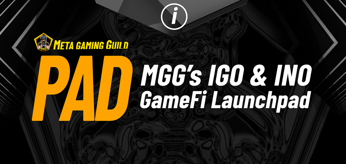 MetaGaming Pad: MGG’s IGO & INO GameFi Launchpad | by MetaGaming Guild | MetaGamingGuild | Medium