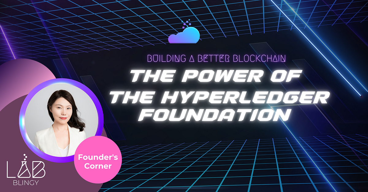 Building a Better Blockchain: The Power of the Hyperledger Foundation | by Joy Yuan | Medium