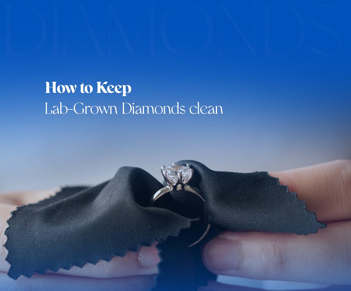 How to Keep Lab-Grown Diamonds clean | by Greenlab Diamonds | Medium