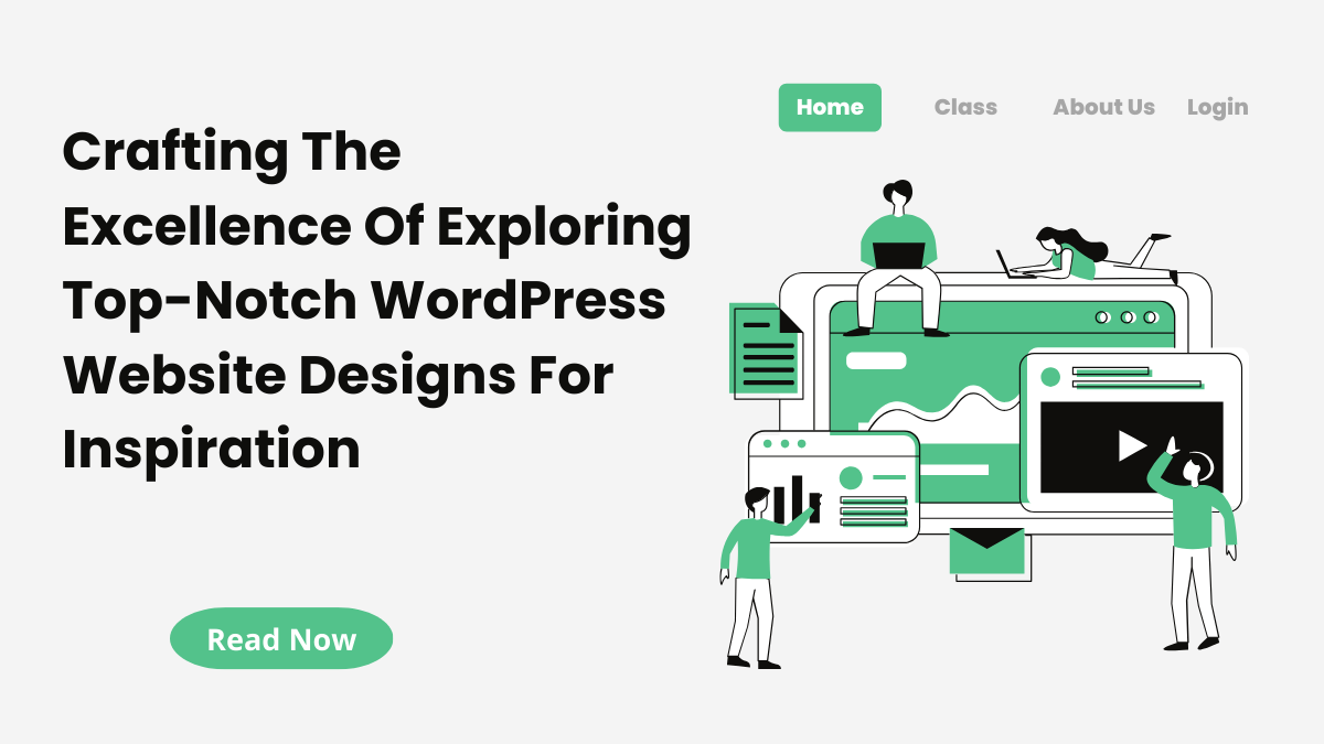 Crafting The Excellence Of Exploring Top-Notch WordPress Website Designs For Inspiration | by ...
