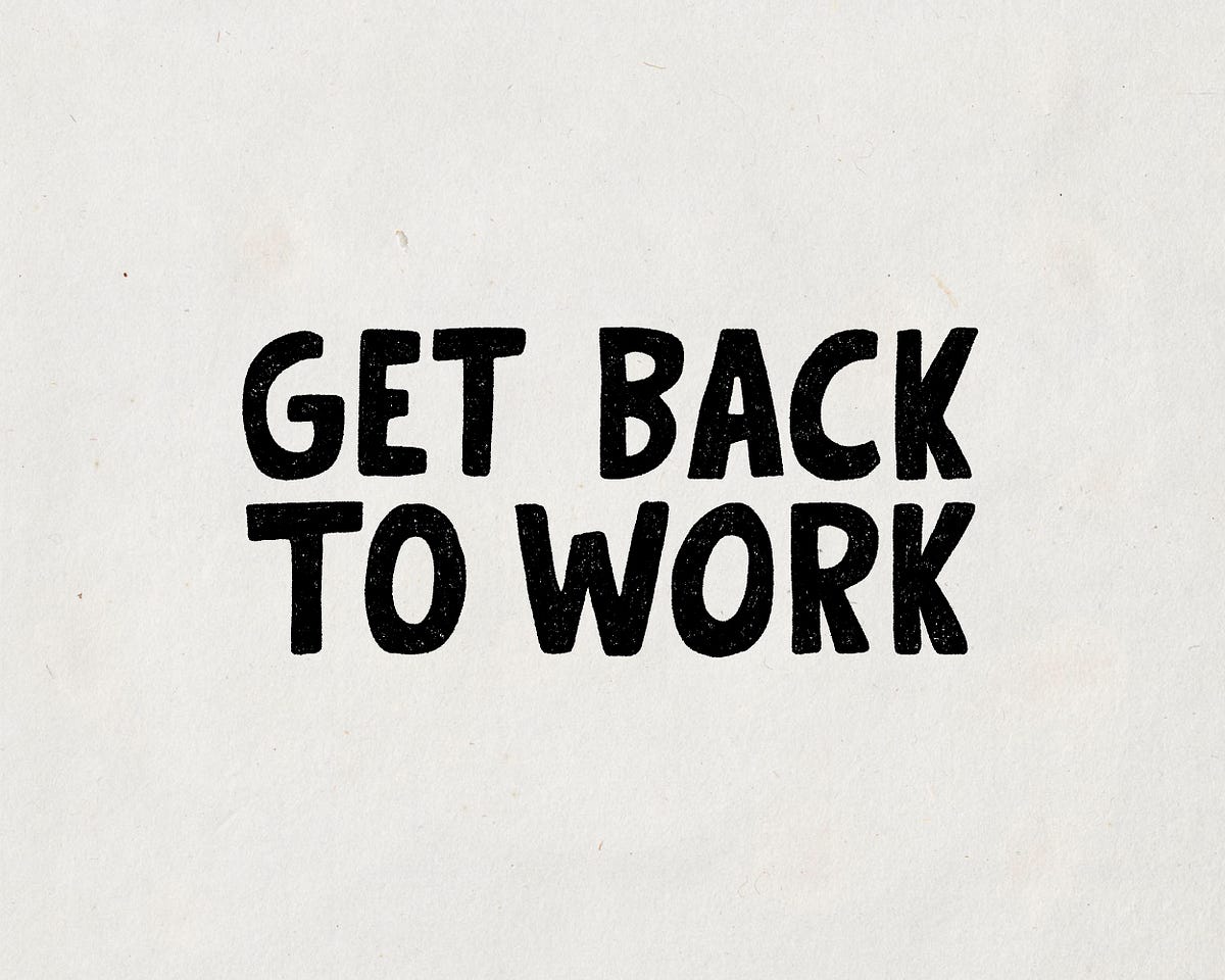 Get Back To Work | Medium