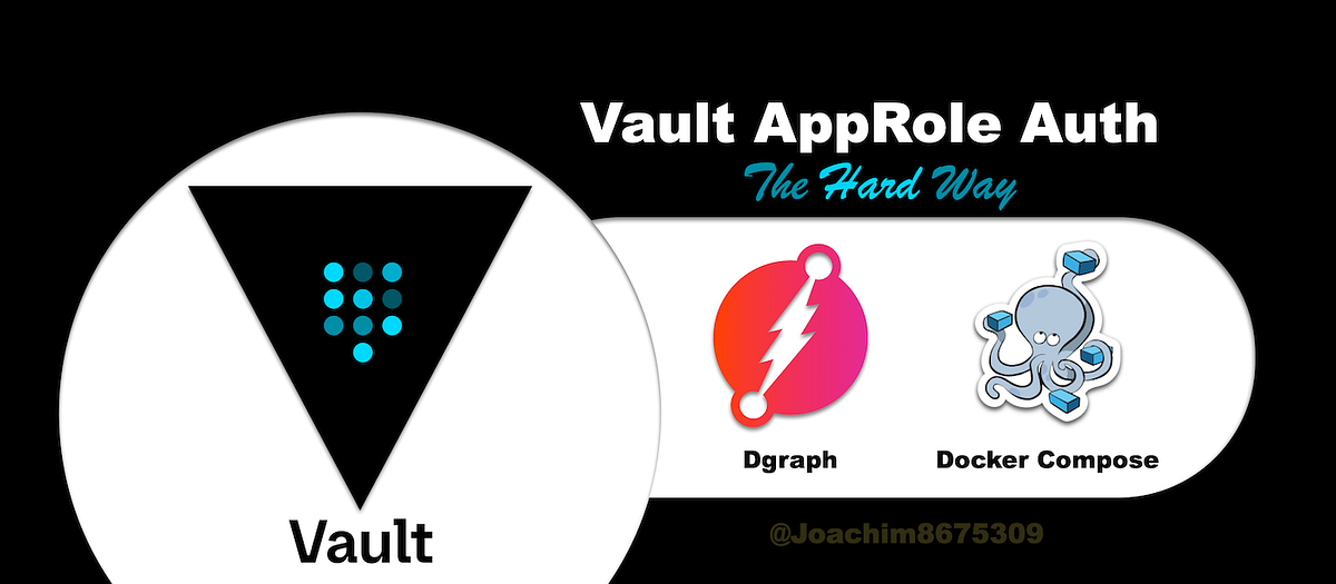 Vault AppRole Auth: The Hard Way. Securely Storing Secrets using… | by ...