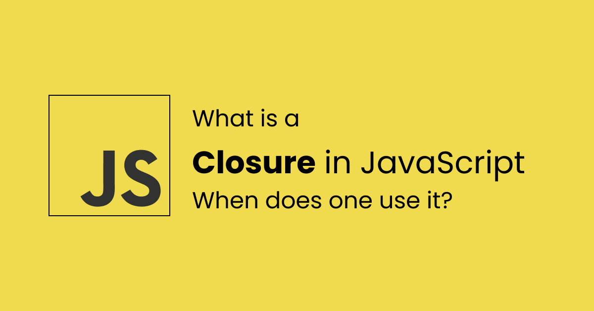 What is a Closure in JavaScript? When does one use it? | by Apoorv ...