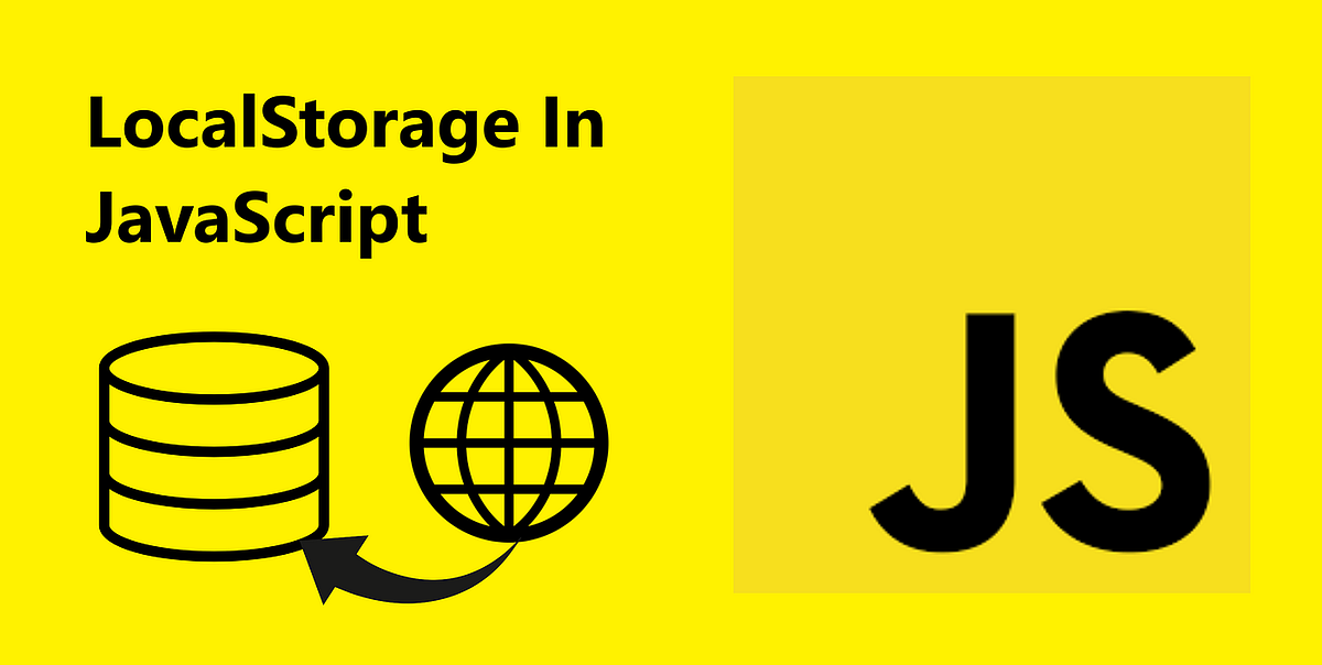 LocalStorage Is Smarter Than You Think (If You Let It Be) | by Aryan Garg | JavaScript in Plain ...