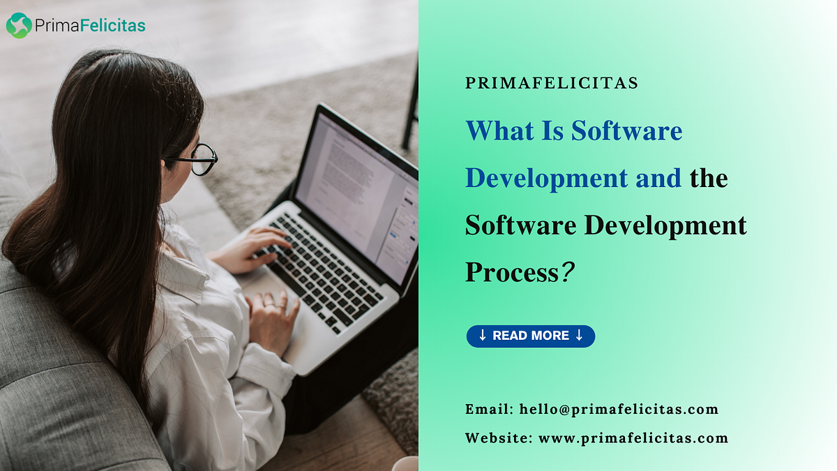 What Is Software Development and the Software Development Process? | by ...