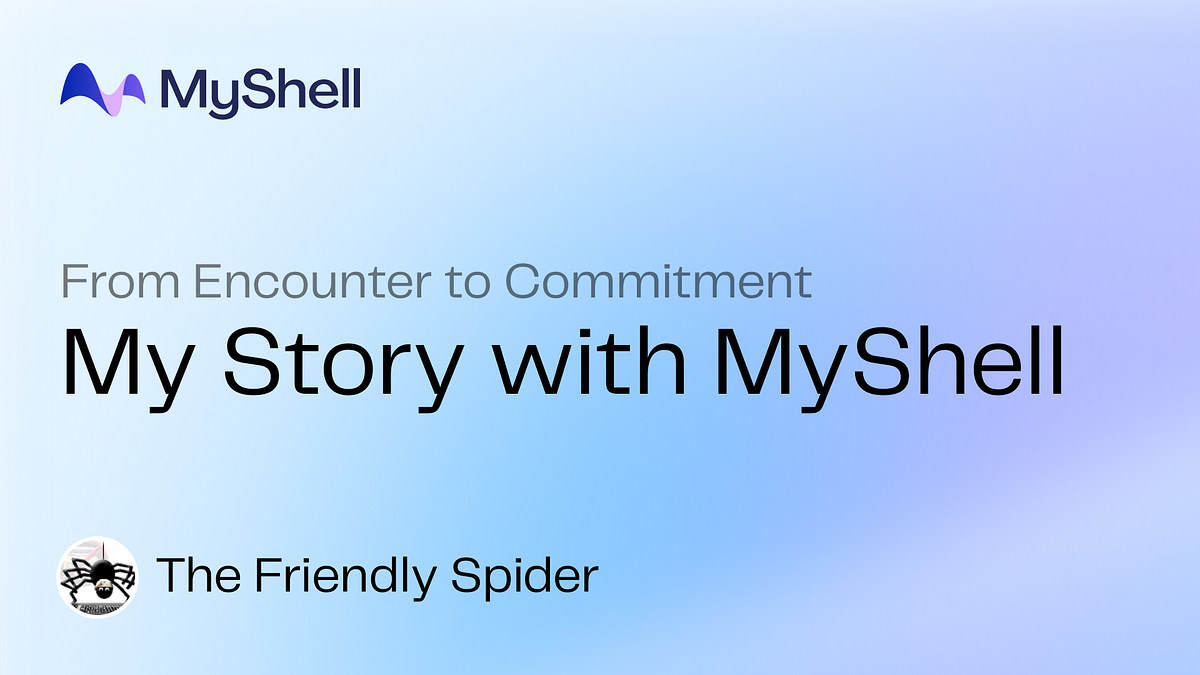 My Story with MyShell | From Encounter to Commitment | by The Friendly ...