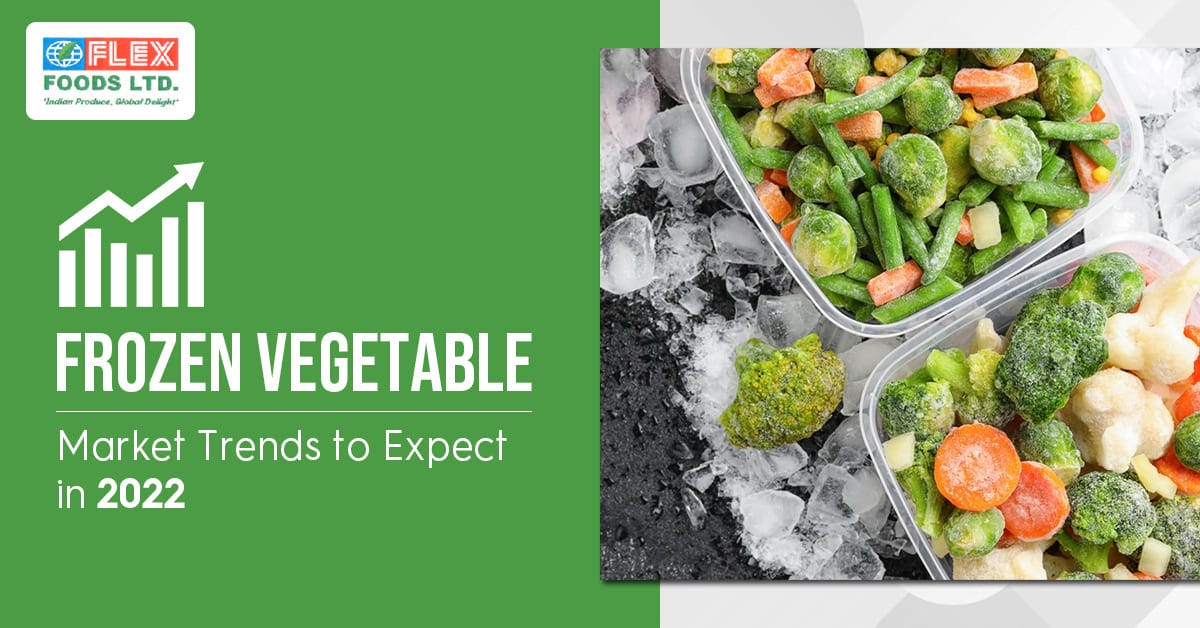 Frozen Vegetable Market Trends to Expect in 2022 - Flexfoodin - Medium