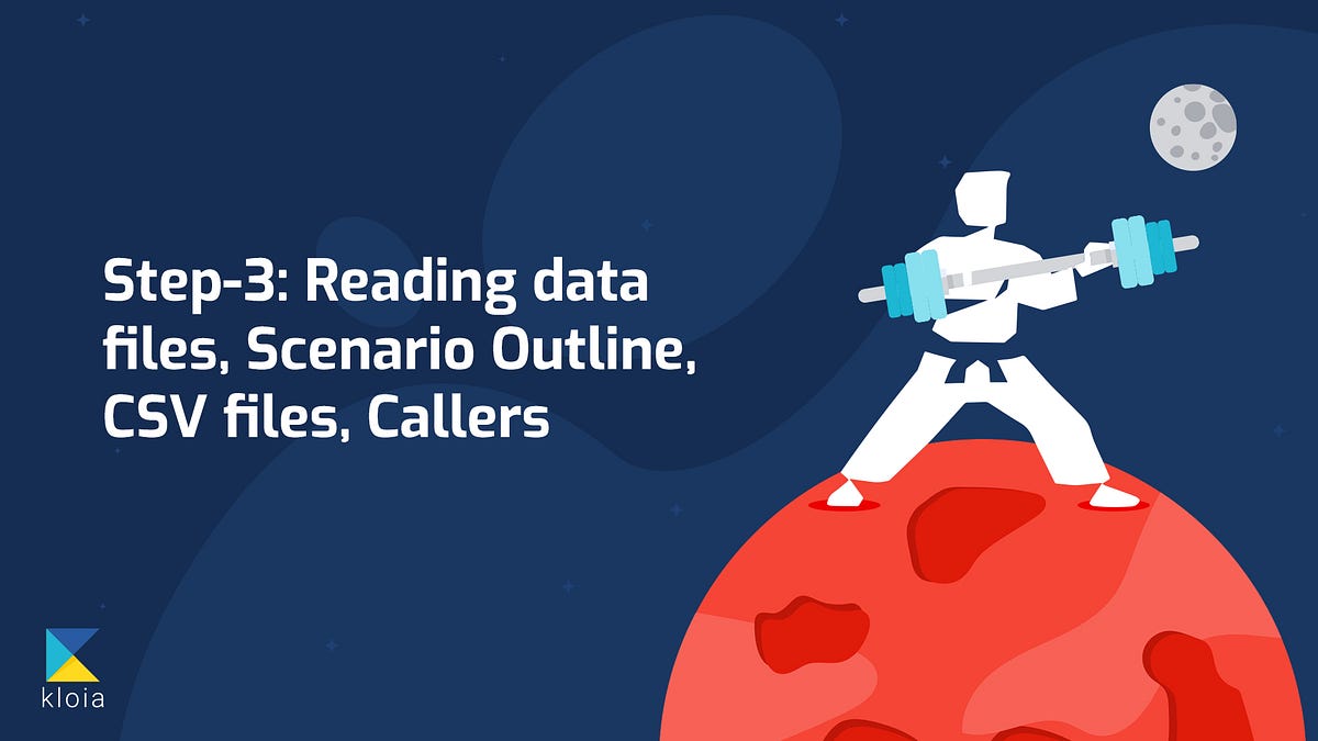 Mastering Karate in Five Steps — Step-3: Reading data files, Scenario Outline, CSV files ...