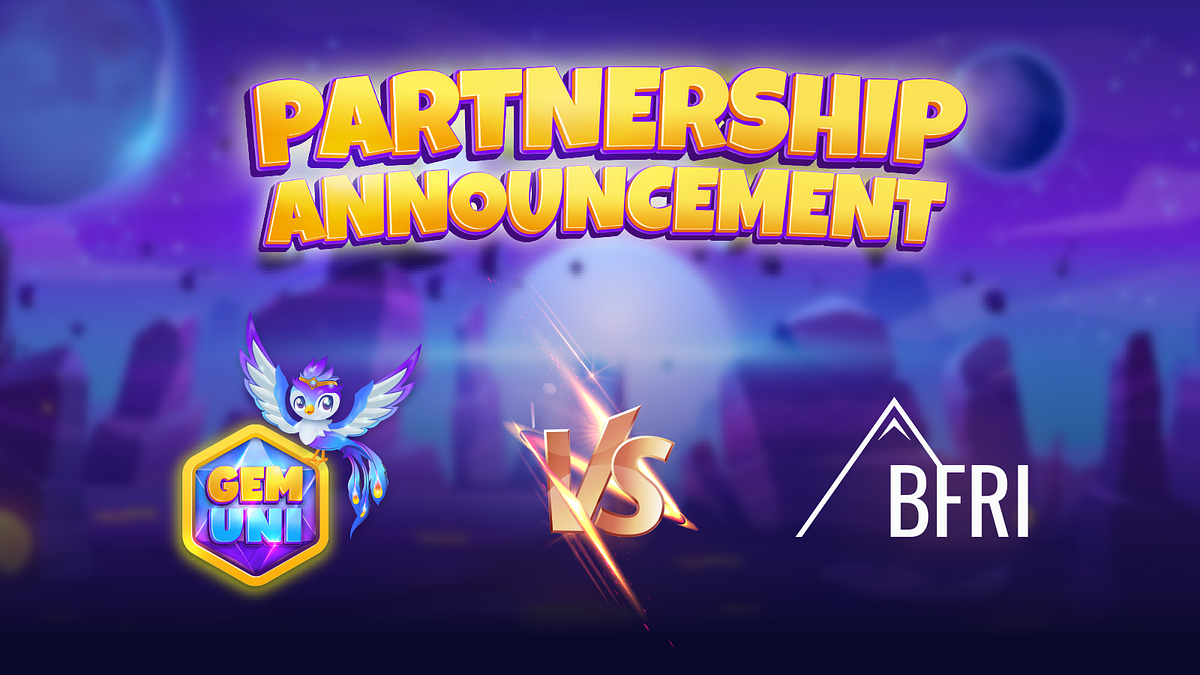 Partnership Announcement: GemUni x BFRI Captial | Medium
