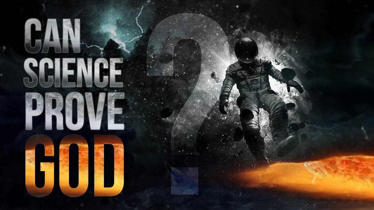 Can Science Prove The Existence Of God? | by Danyal Wasim | Nov, 2021 ...