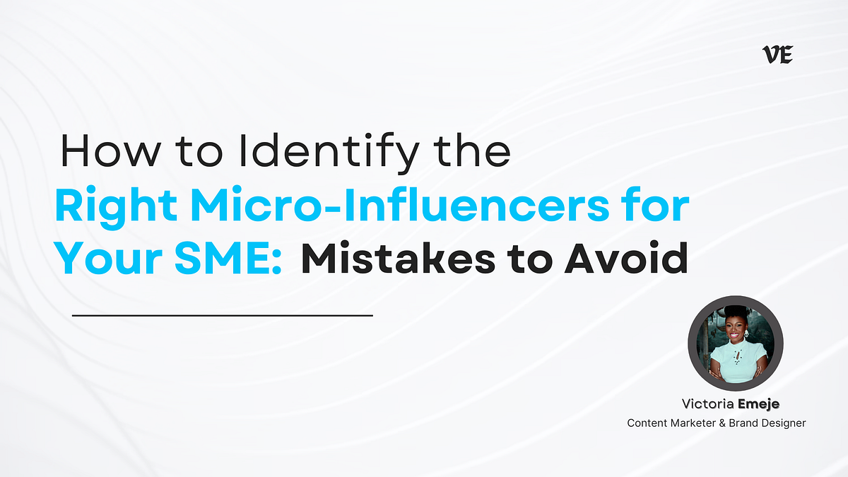 How to Identify the Right Micro-Influencers for Your SME: Mistakes to ...