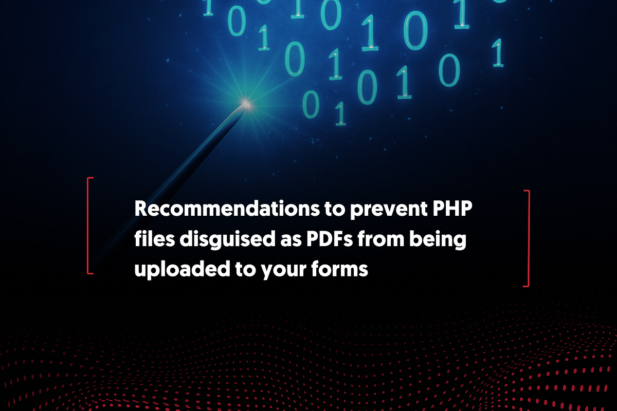 Recommendations to prevent PHP files disguised as PDFs from being uploaded to your forms | by ...