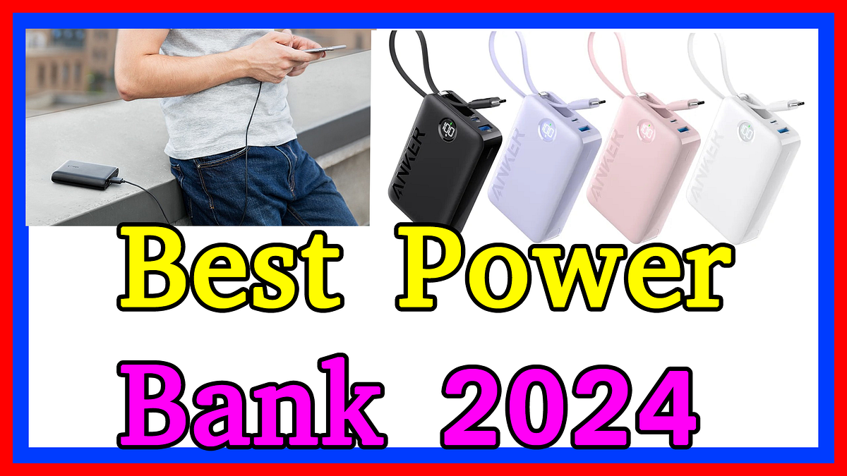 The Best Power Banks 2024. Anker power banks are highly regarded… | by ...