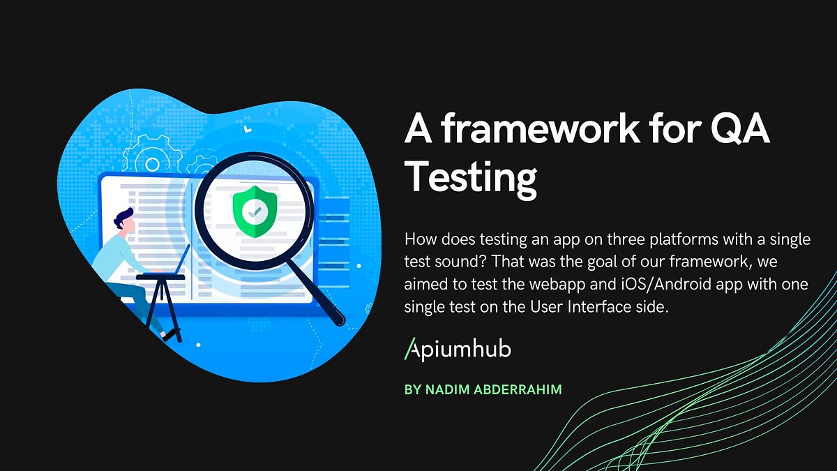 A Framework For Qa Testing Introduction By Apiumhub Medium