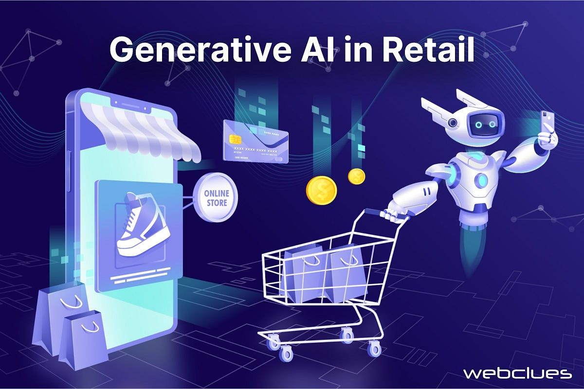 Generative AI in Retail. In today’s time, technology has become… | by ...