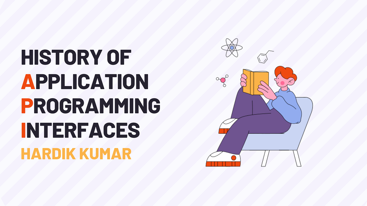 History of APIs. The term “Application Program… | by Hardik kumar | Medium